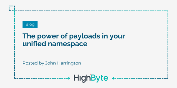 Data Payloads for the Unified Namespace | Blog | HighByte